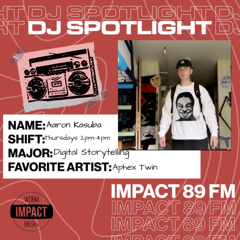 DJ Spotlight of the Week: Aaron Kasuba – Impact 89FM | WDBM-FM